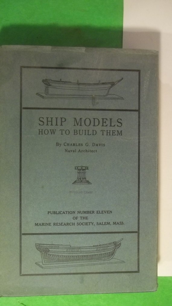 SHIP MODELS: How to Build Them by Charles G. Davis. Marine Research ...