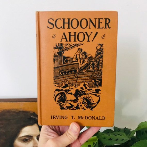 Antique Book - Schooner Ahoy! First Edition - Irving T. McDonald - 1926 ...